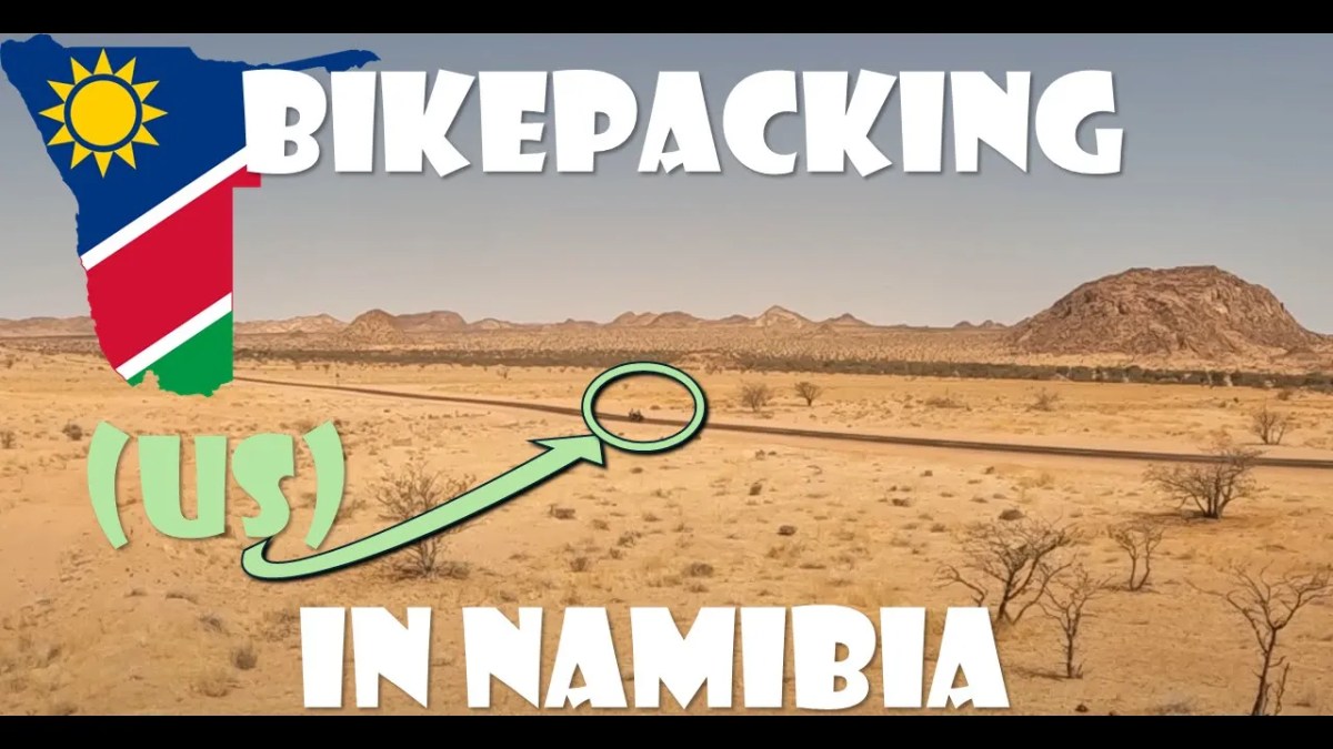 Bikepacking in NAMIBIA Video: Windhoek, Damaraland, Swakopmund ...